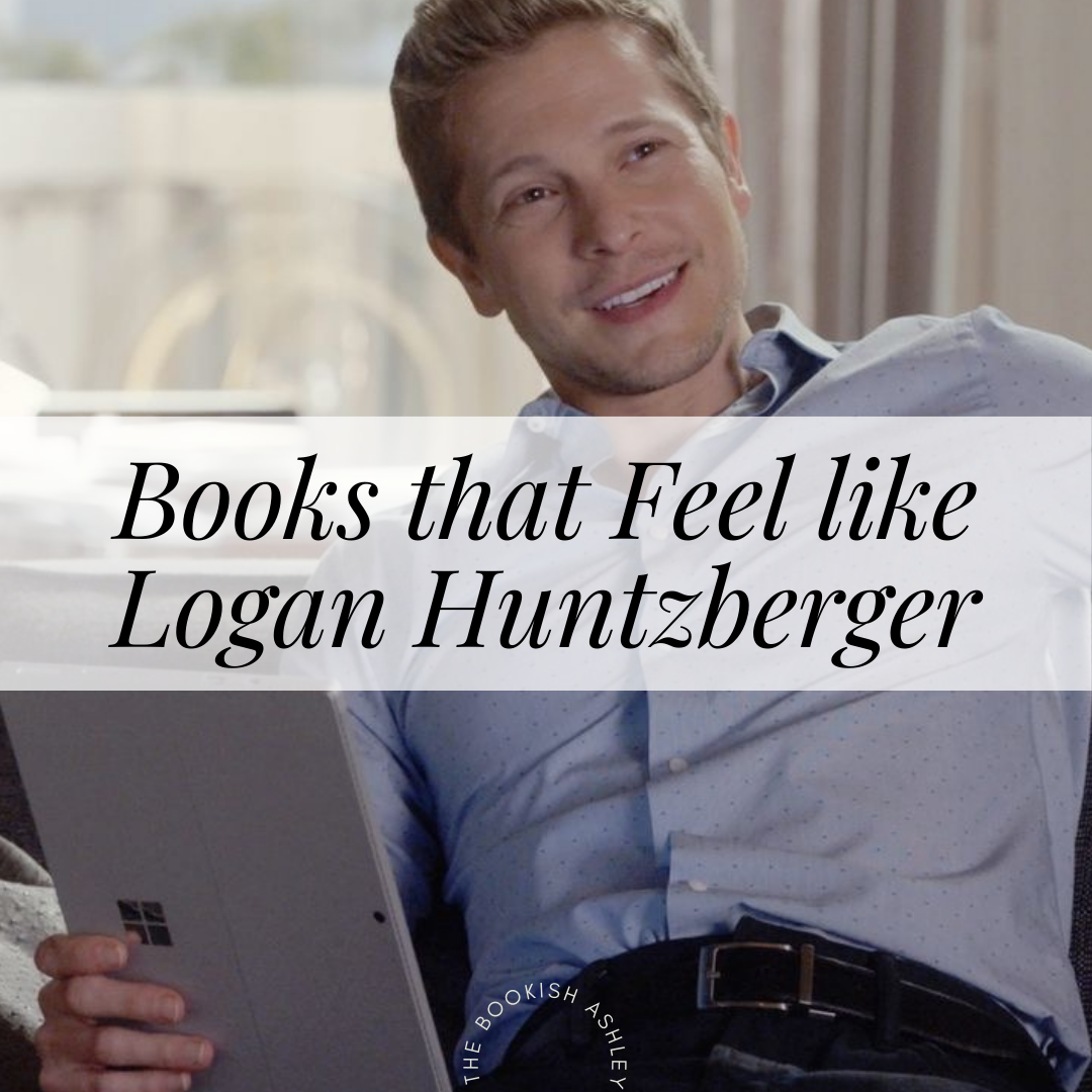 Books that Feel like Logan Huntzberger – The Bookish Ashley