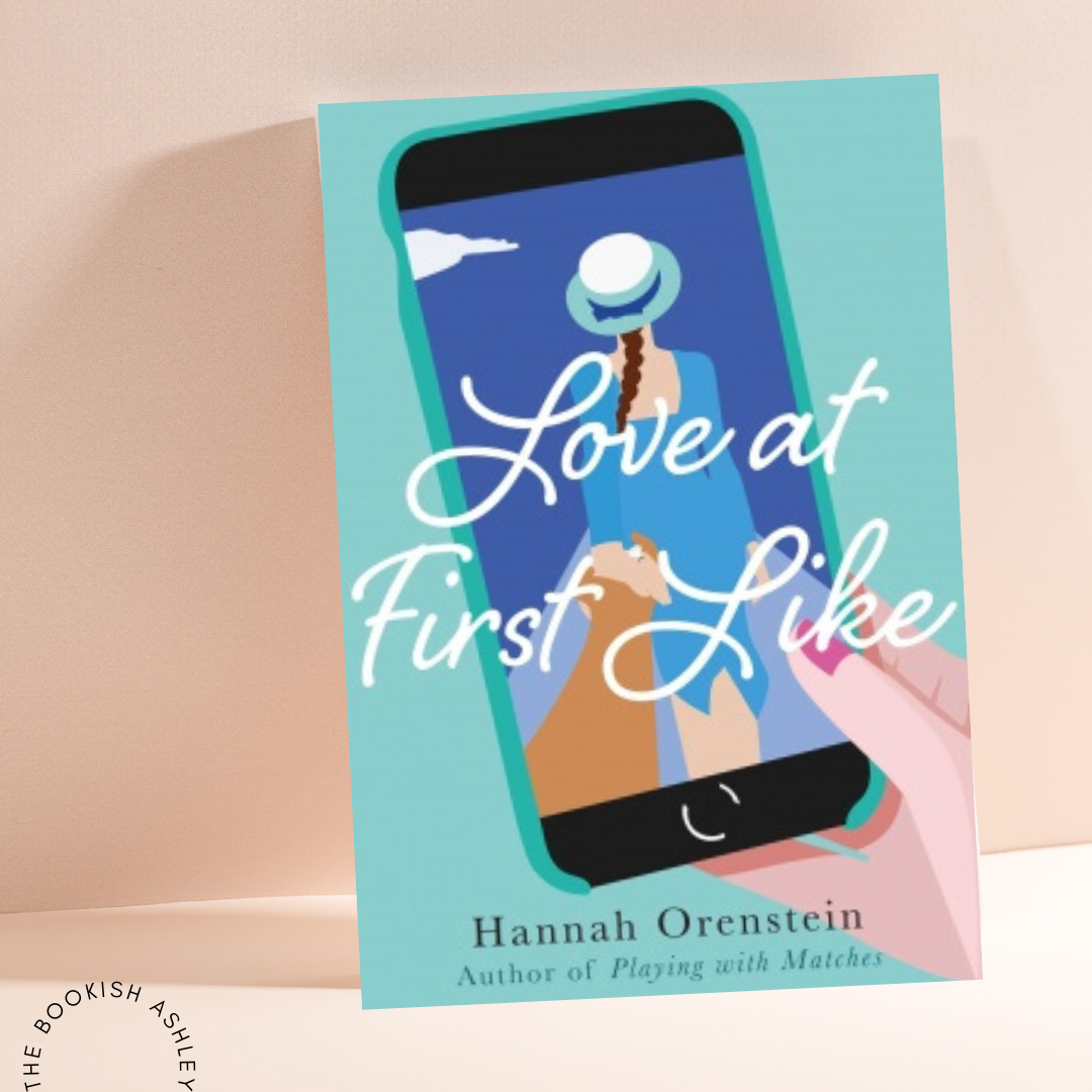 A Delightful Rom-Com with a Twist: Love at First Like by Hannah Orenstein – The Bookish Ashley
