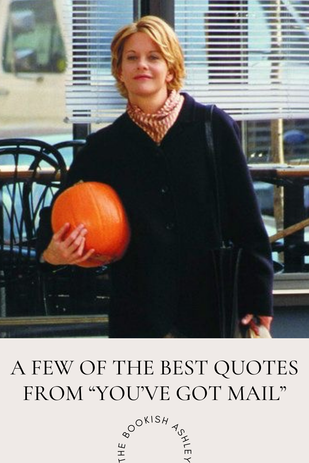 A few of the Best Quotes from “You’ve Got Mail” – The Bookish Ashley